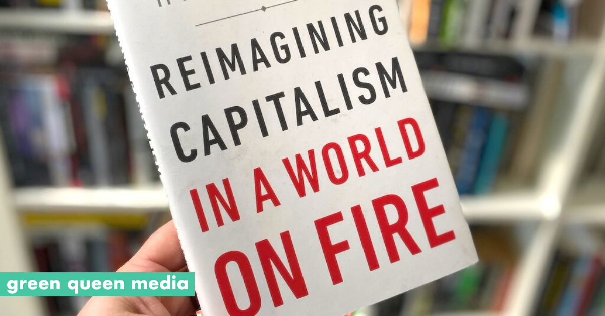 ‘Reimagining Capitalism In A World On Fire’: Why A Zero Carbon Economy ...