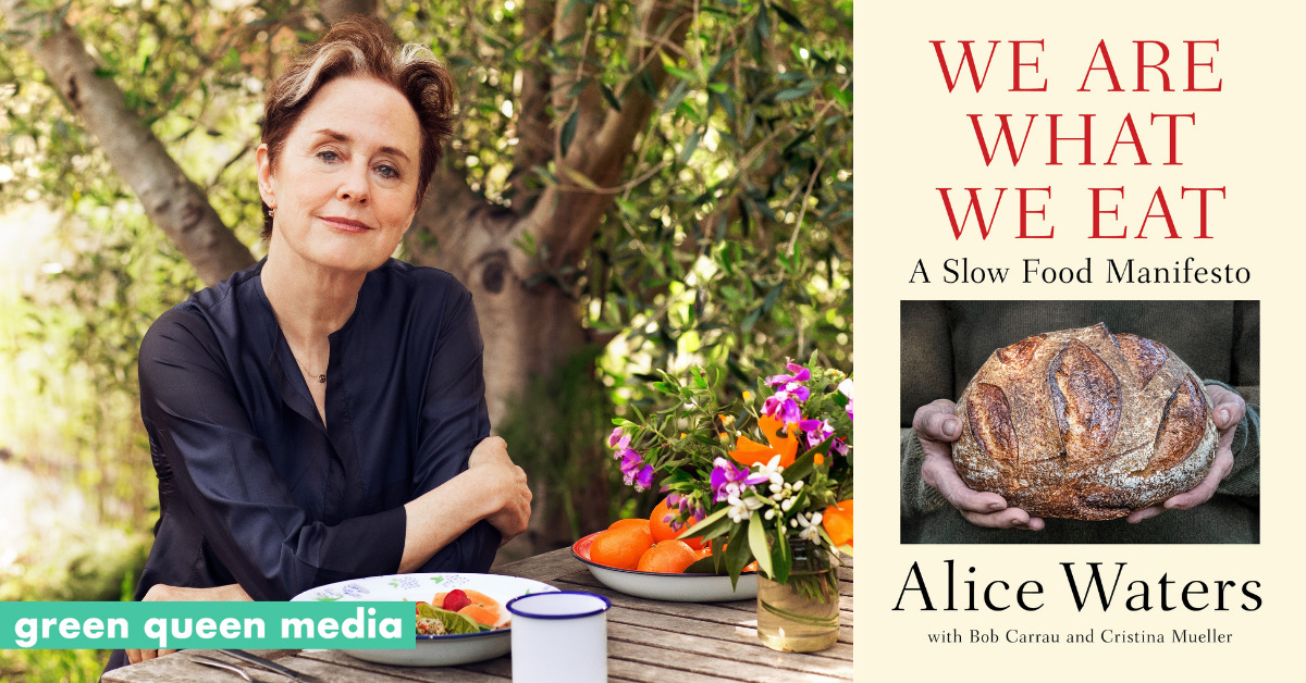 Farm-To-Table Pioneer Alice Waters Delivers Slow Food Manifesto In New Book