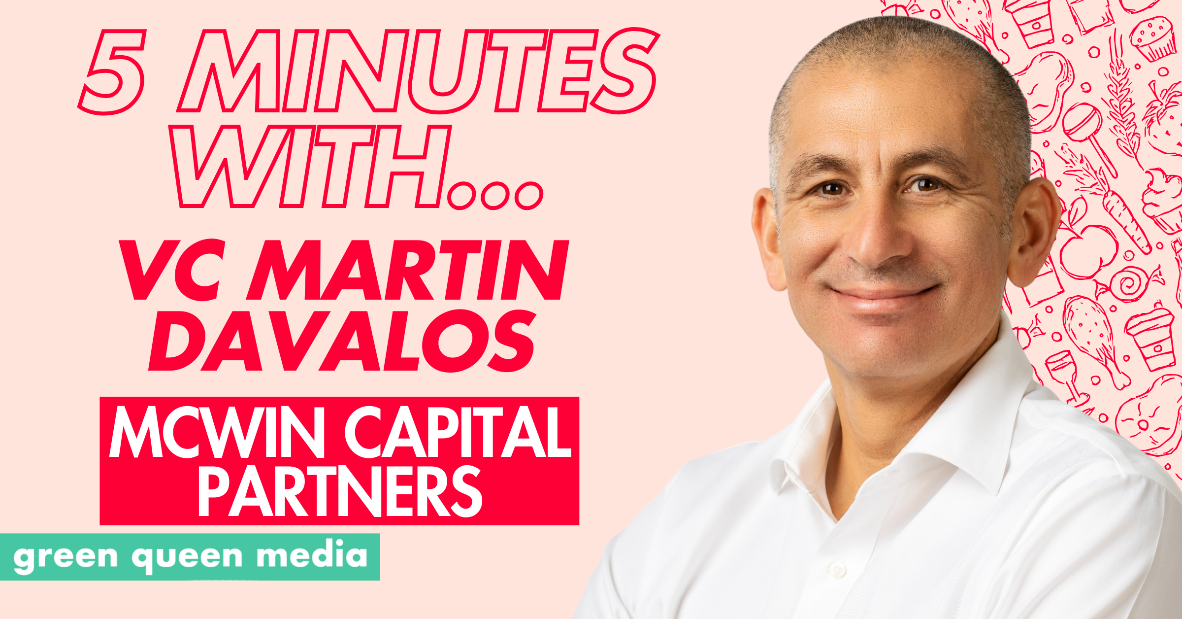 5 Minutes with A Future Food VC: McWin Capital Partners's Martin Davalos