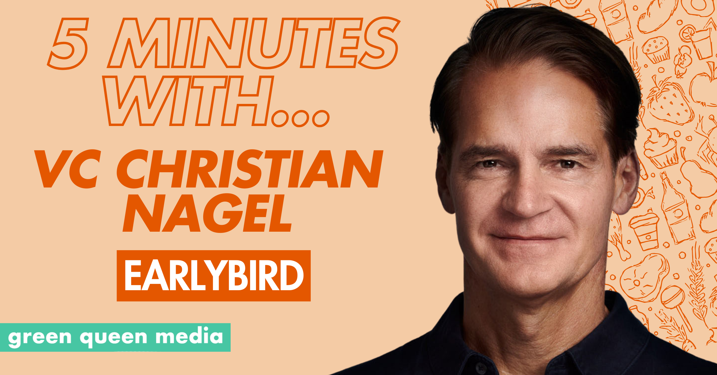 5 Minutes with A Future Food VC: Earlybird's Christian Nagel